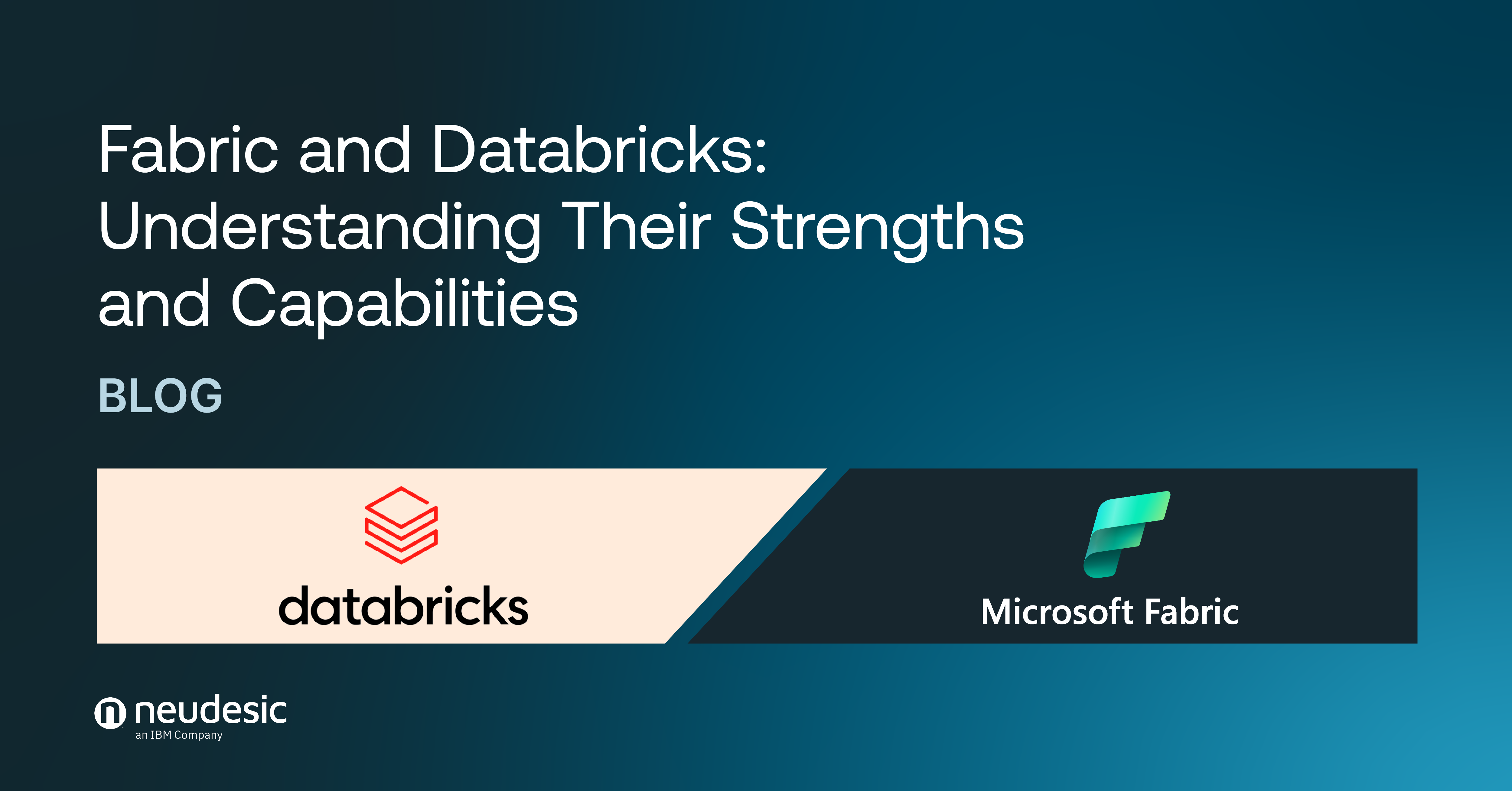 Databricks and Microsoft Fabric: Understanding Their Strengths and ...