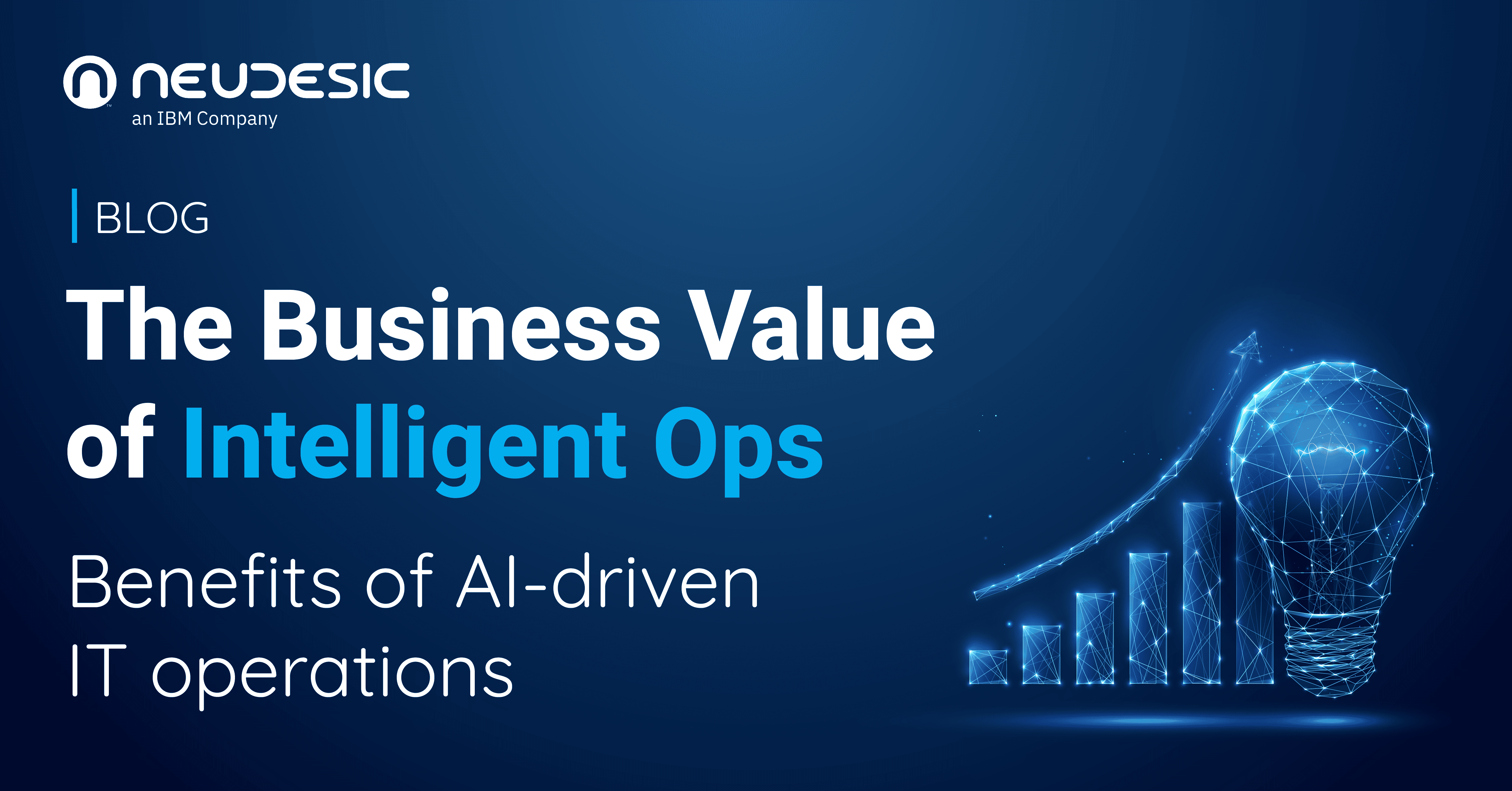 The Critical Shift: The Business Value of Intelligent Ops