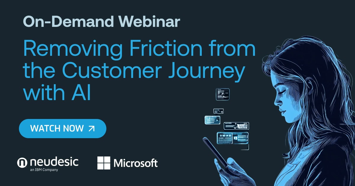 Removing Friction From The Customer Journey With Ai Neudesic