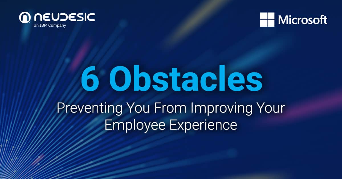 6 Obstacles Preventing You From Improving Your Employee Experience ...